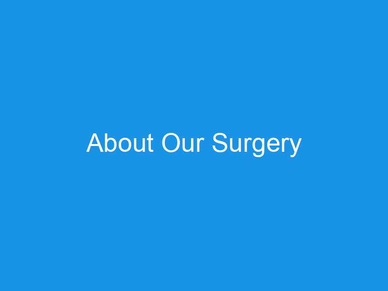 About Our Surgery - The Windmill Surgery